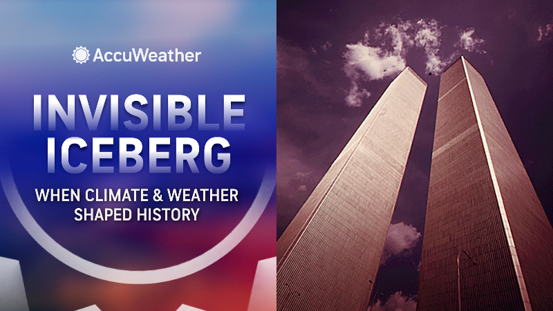 Invisible Iceberg: Weather & The 9/11 Terrorist Attacks | AccuWeather