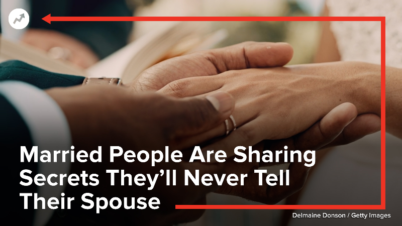 Married People Are Sharing Secrets They’ll Never Tell Their Spouse ...