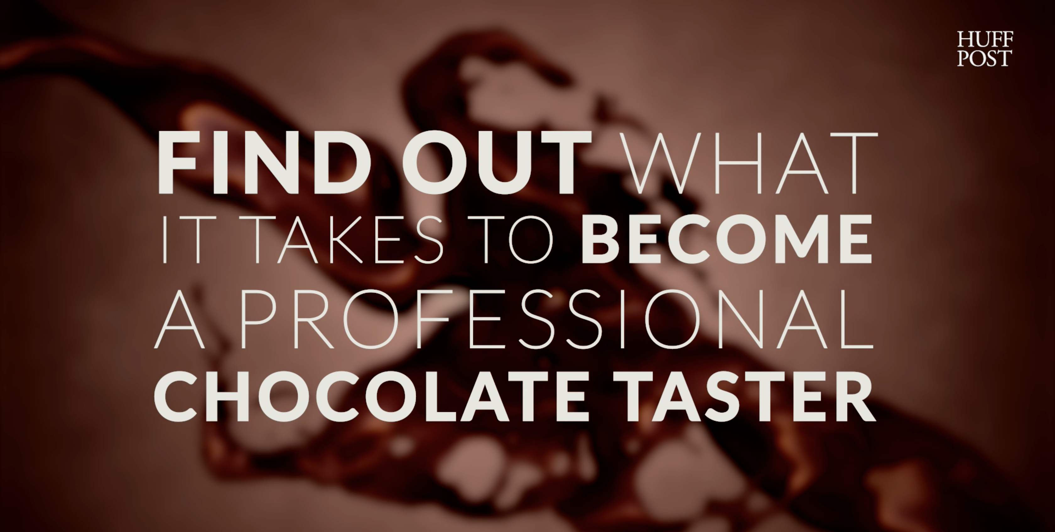 This Is What It Takes To Be A Professional Chocolate Taster | HuffPost ...