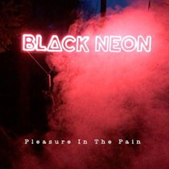 BLACK NEON - "PLEASURE IN THE PAIN" - PixelPointTV