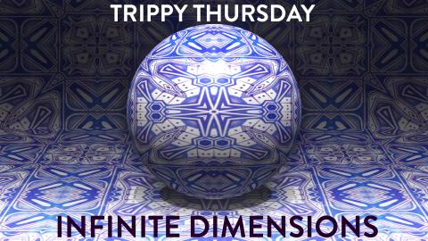 Trippy Thursday Infinite Dimensions - HideoutTV