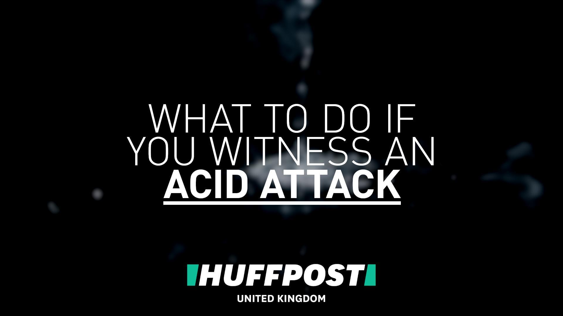 What To Do In An Acid Attack: NHS Guidelines Reveal How To Help Victims ...