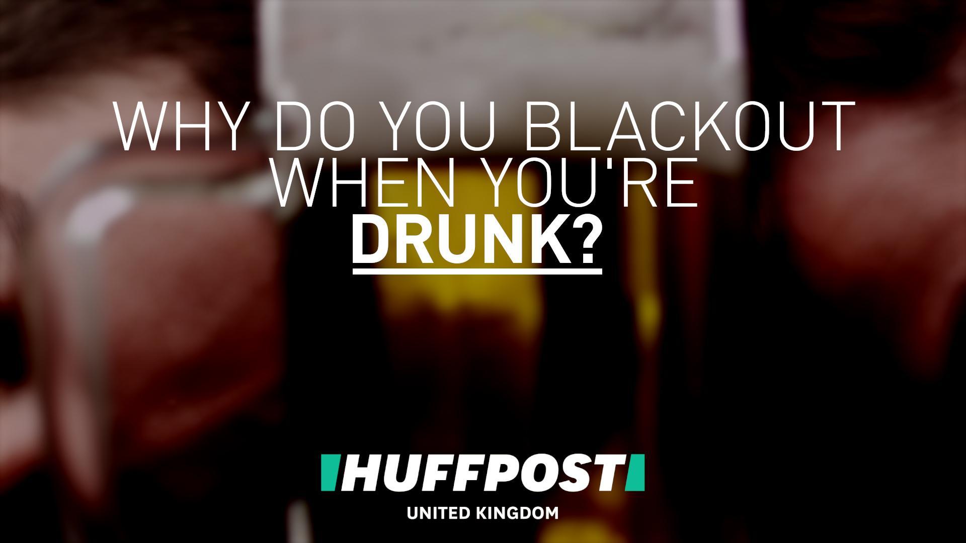 Why Do We Blackout When Drunk? Everything You Need To Know About ...