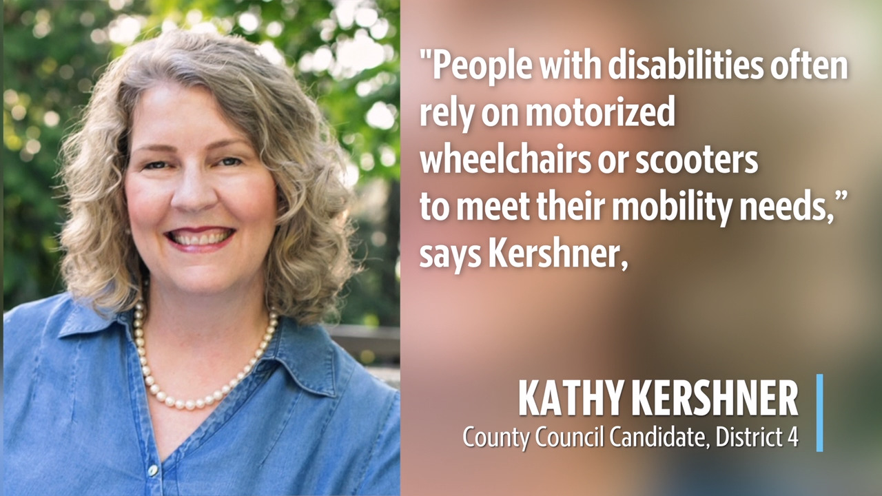 County Council District 4 candidate Kathy Kershner: Better access for ...