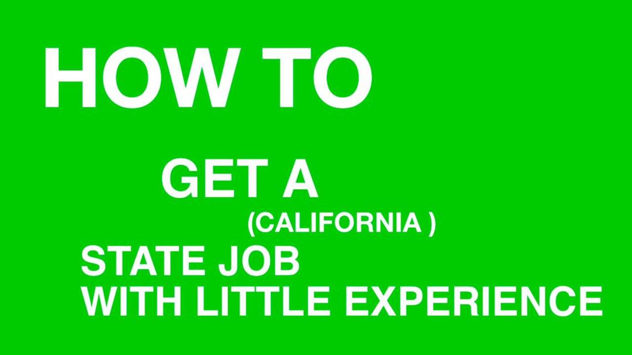 How to get a California state job with little experience | Sacramento Bee