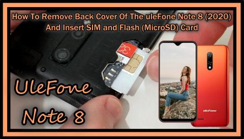 How To Remove The Back Cover Of The Ulefone Note 8 (2020) And Insert SIM and Flash (Micro SD ...